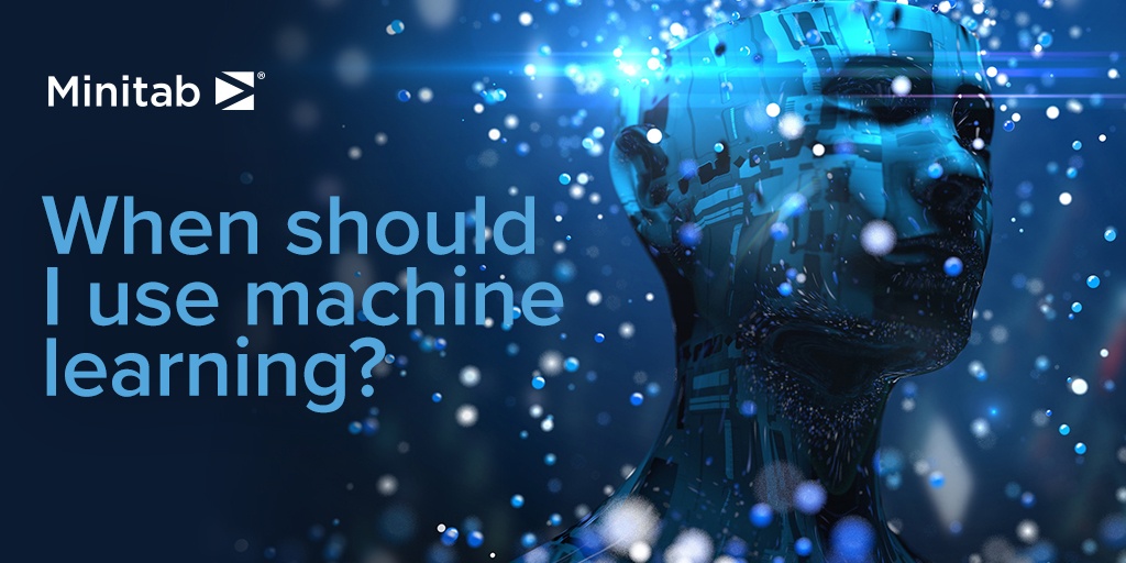 When should I use machine learning?